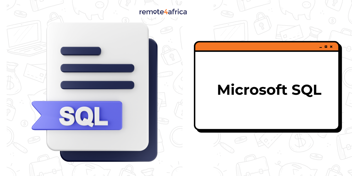 Understanding and Learning Microsoft SQL Skills for Work | Remote4Africa