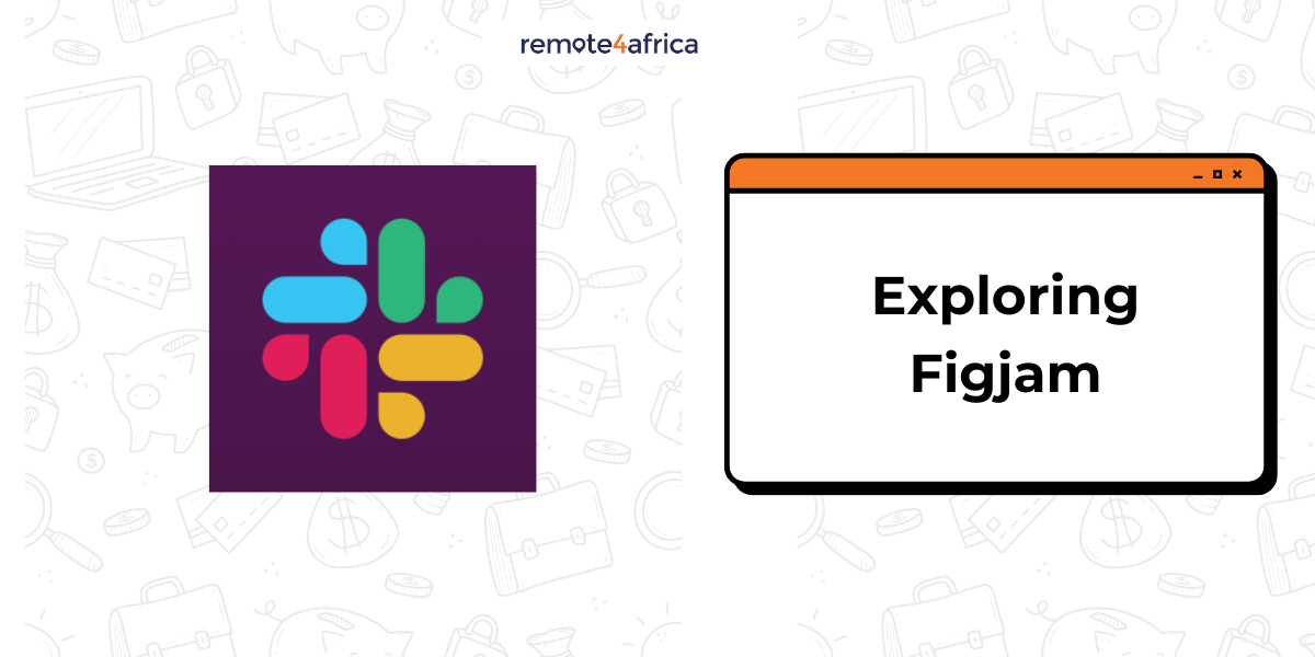 Exploring FigJam | Remote4Africa