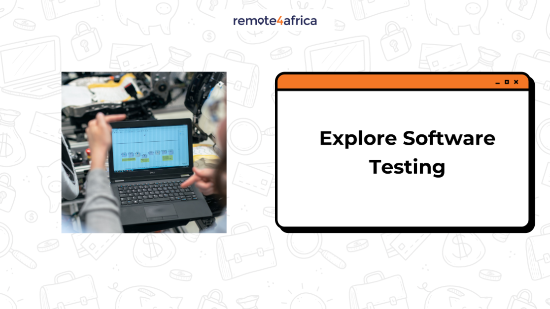 Exploring Software Testing: What You Need to Know | Remote4Africa