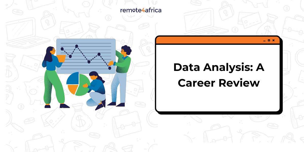 Data Analysis: A Comprehensive Career Overview | Remote4Africa